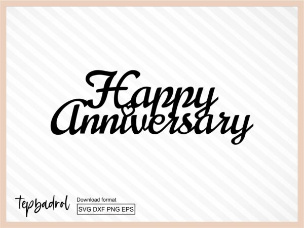 Happy Anniversary SVG Cake Topper | Vectorency Happy Anniversary SVG Cake Topper | Vectorency