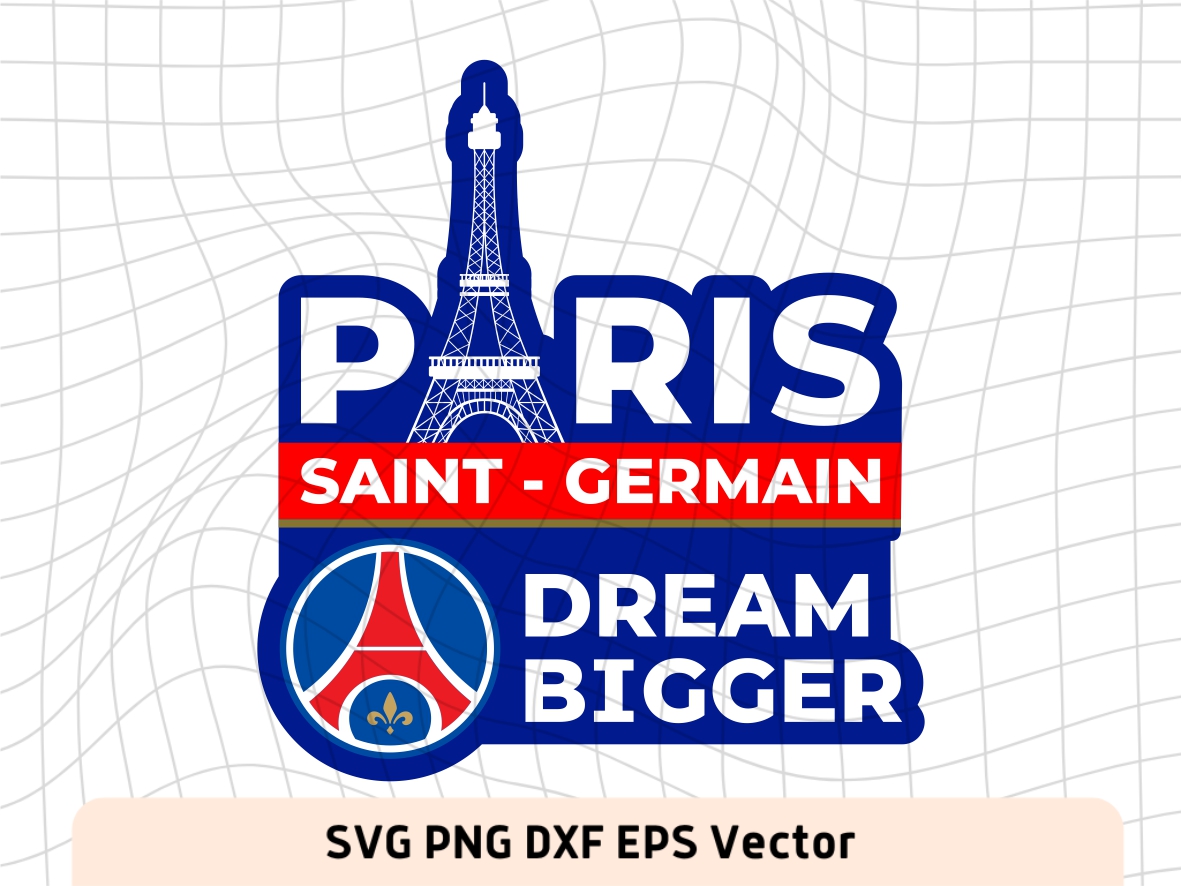 Paris Saint Germain SVG Dream Bigger PSG Clipart Vector | Vectorency