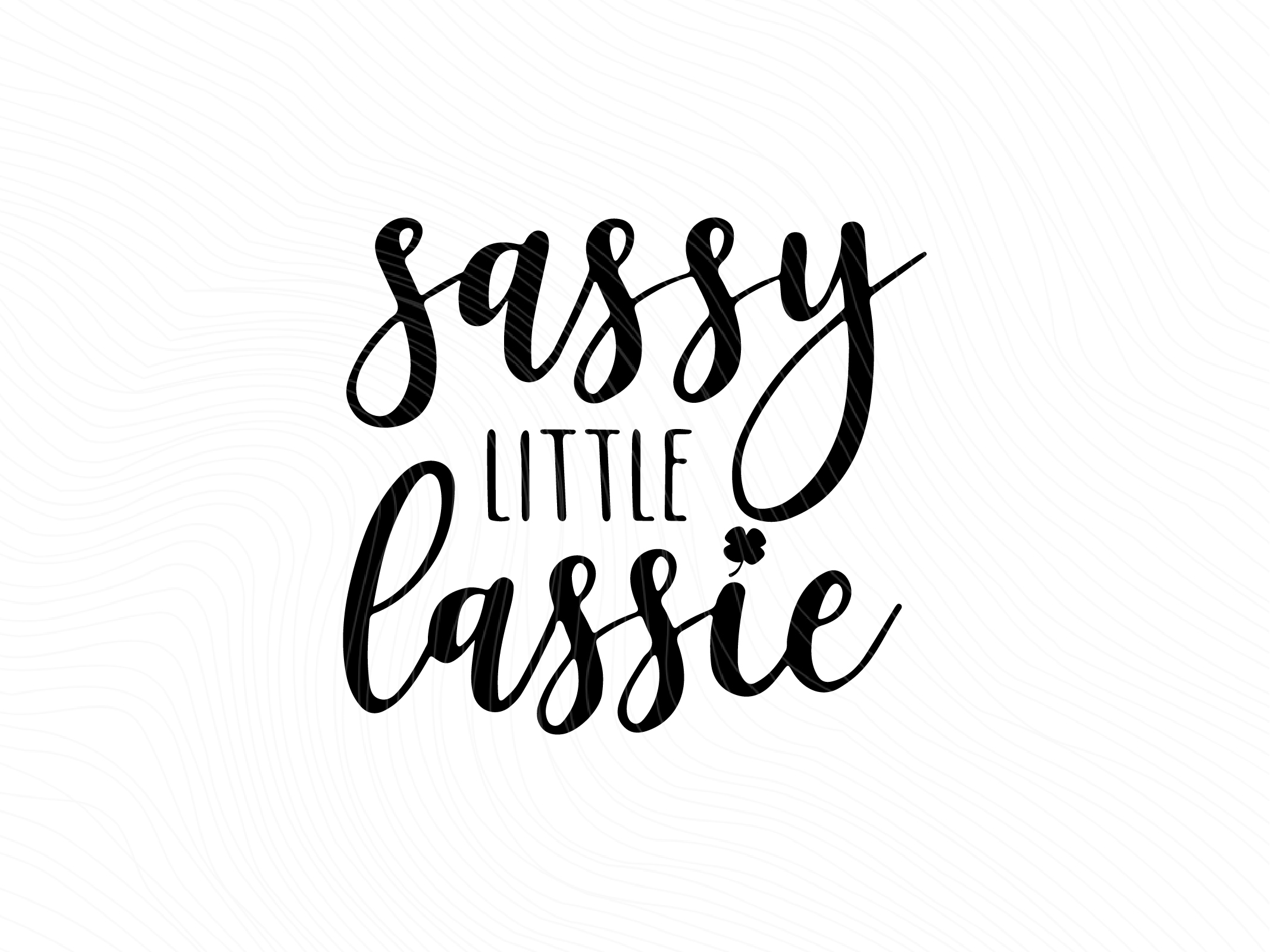 St Patricks Day Svg Sassy Svg Sassy Lassie Vectorency